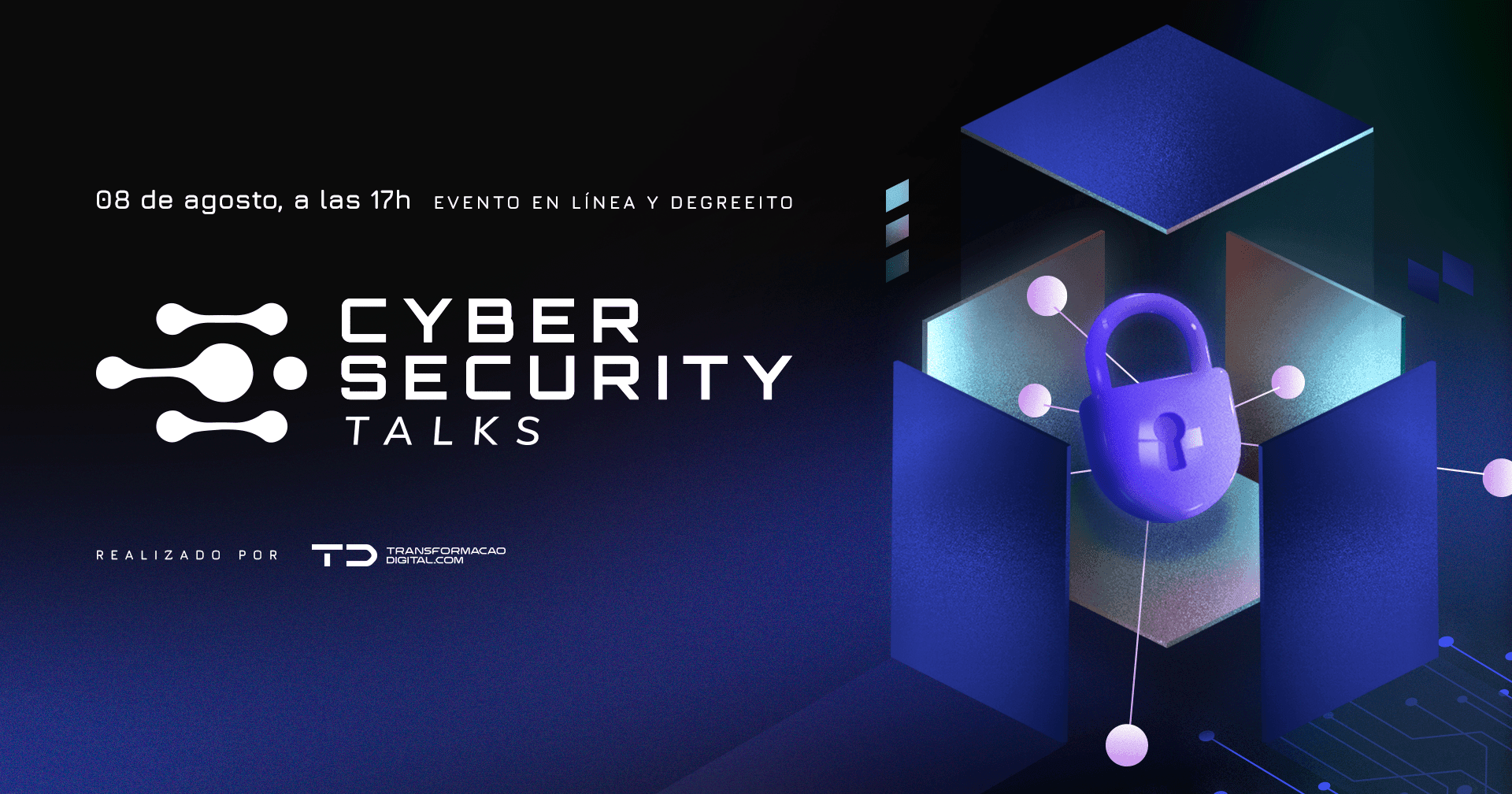 Cyber Security Talks | Patrocine el evento e impulse su marca